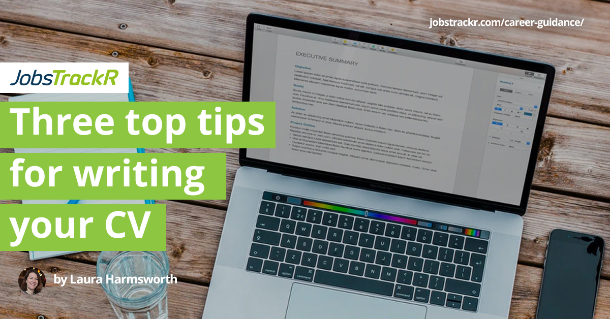 Three top tips for writing your CV - JobsTrackR